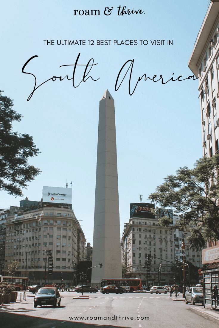 12 Best Places to Visit in South America - Roam and Thrive