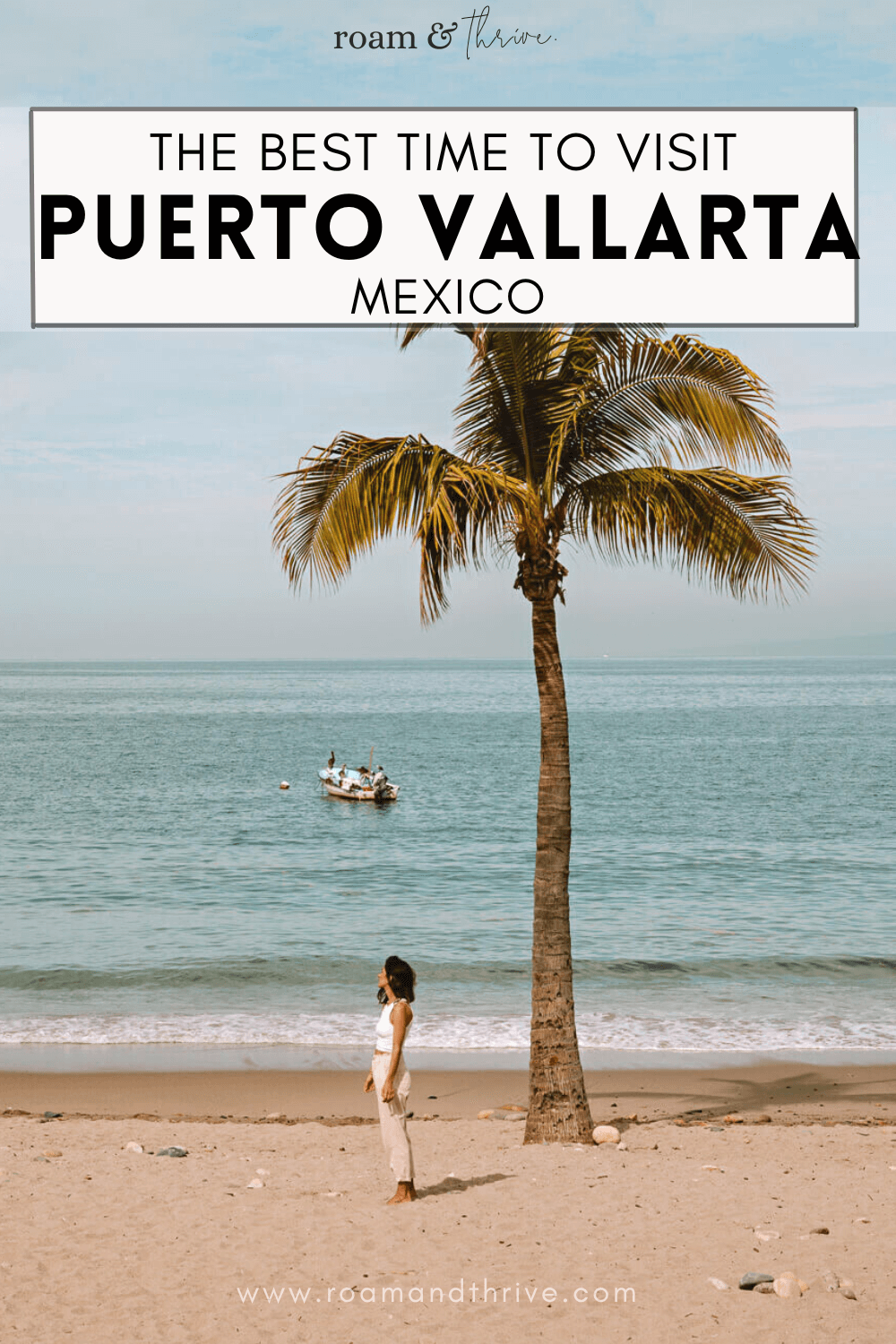 The Best Time to Visit Puerto Vallarta Mexico - Roam and Thrive